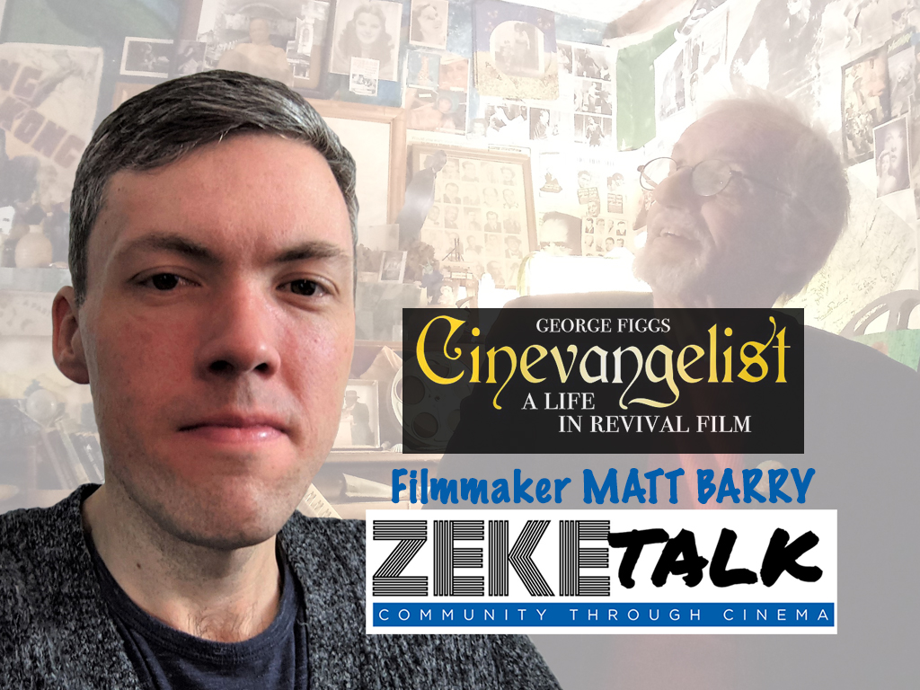 “Cinevangelist” Filmmaker MATT BARRY – ZekeFilm